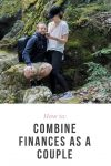 How To Combine Finances As A Couple | The Restless Worker