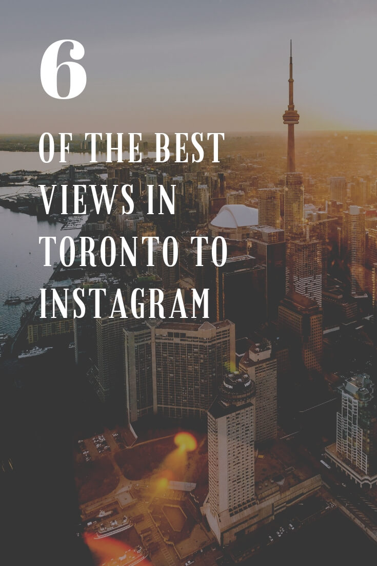 6 of the best views for Instagram in Toronto | The Restless Worker