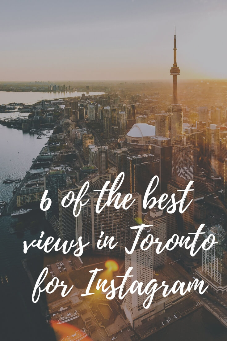 6 of the best views for Instagram in Toronto | The Restless Worker